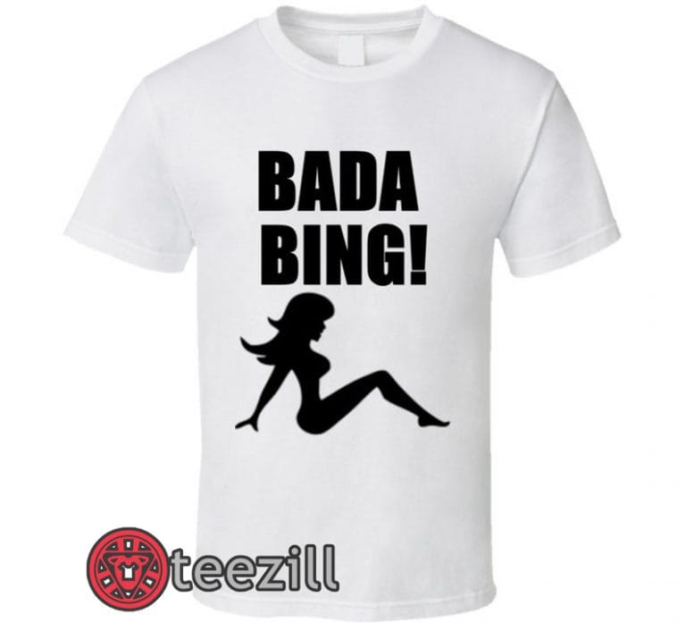 Bada Bing! Girl T Shirt - teezill