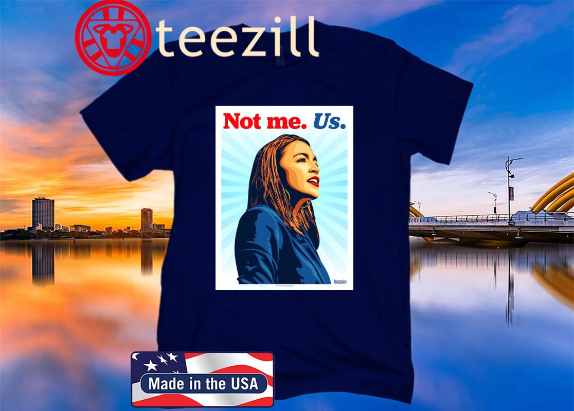 "Not me. Us. - AOC" Poster 2020 Shirt - teezill