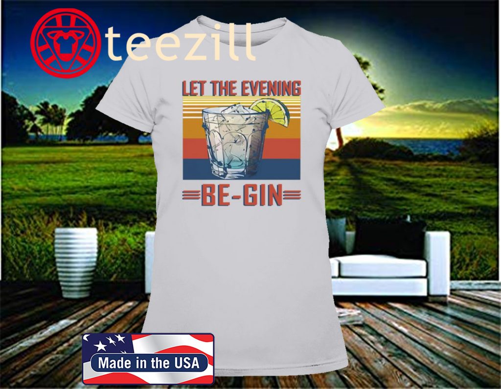 Let The Evening Be gin Shirt – Friends Evening Party - teezill