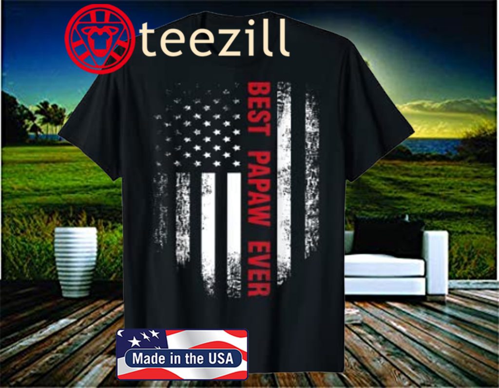 Vintage Best Papaw Ever American Flag For Father's Day Gift T-Shirt ...