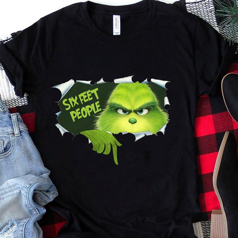 Christmas 6 Feet People Grinch Shirt Six Feet People Grinch Shirt